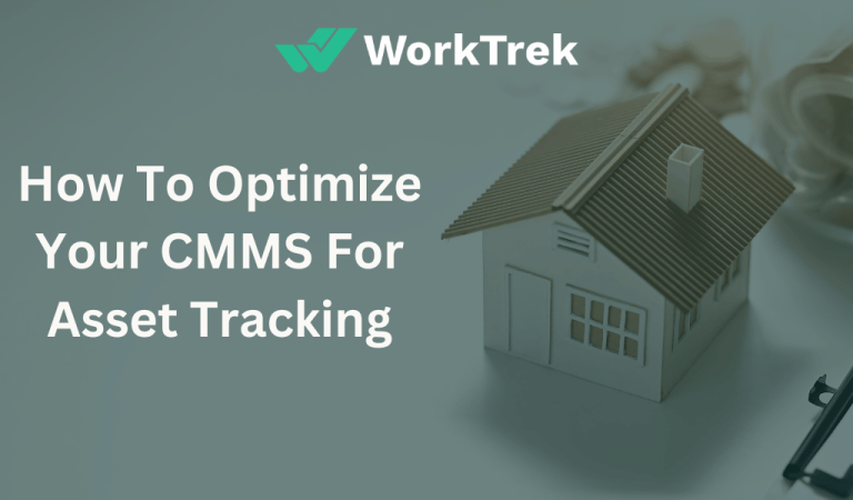 Asset Tracking - How to Optimize Your CMMS for Asset Tracking