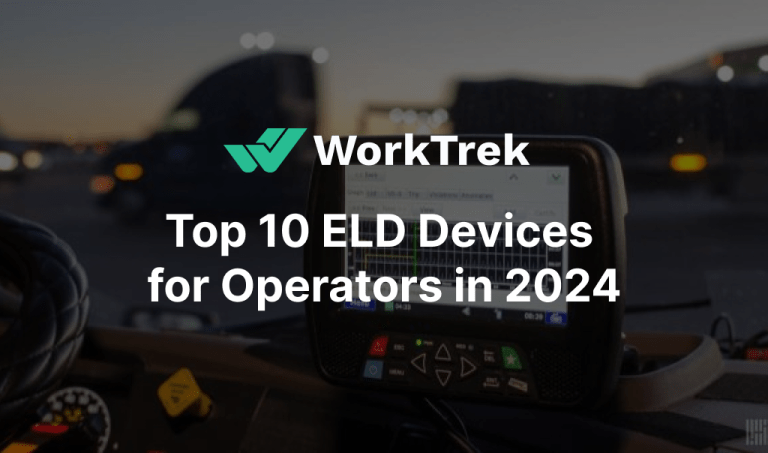 Top ELD Devices for Independent Operators - WorkTrek