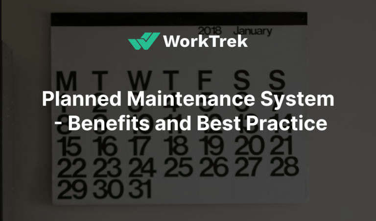 Planned Maintenance System - Benefits and Best Practice - WorkTrek